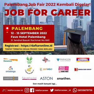 JOB FOR CAREER 2022 – PALEMBANG – Jadwal Event, Info Pameran, Acara & Promo Terbaru