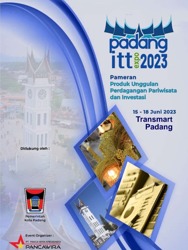 PADANG ITT 2023 (PAMERAN PRODUK UNGGULAN, PERDAGANGAN, PARIWISATA, PELUANG INVESTASI) – Jadwal ...